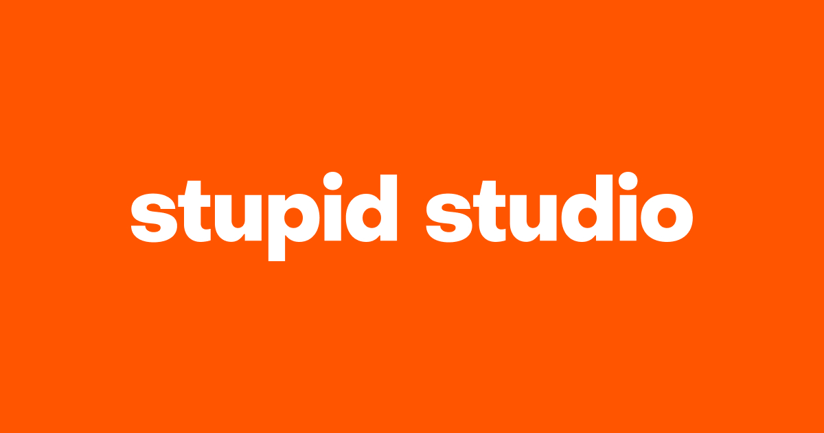 Work - Stupid Studio